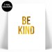Be Kind Print Gold Foil Print Inspirational Motivational - Etsy