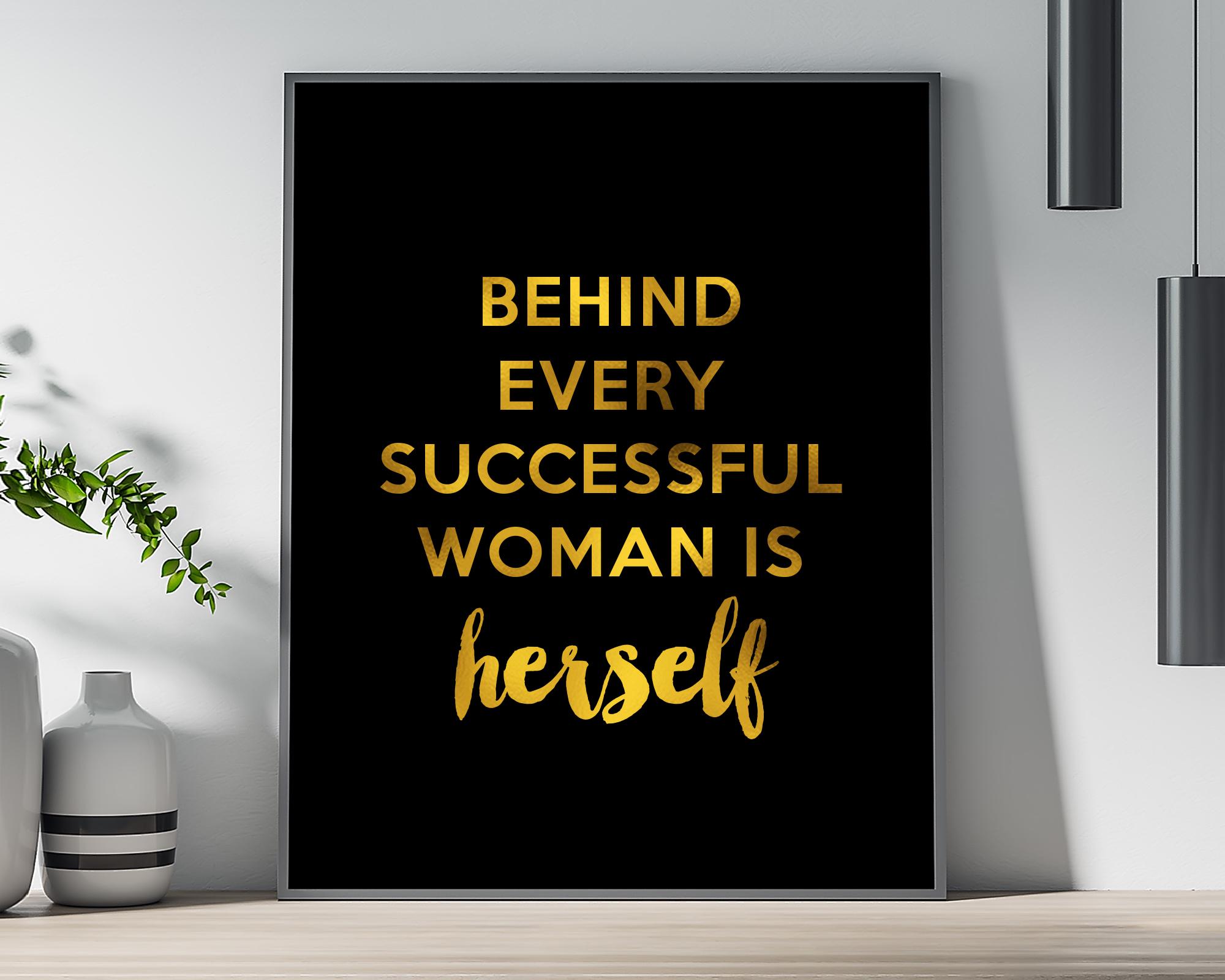 Behind Every Successful Woman is Herself - Real Gold Foil Print ...