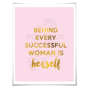 Behind Every Successful Woman is Herself - Real Gold Foil Print ...