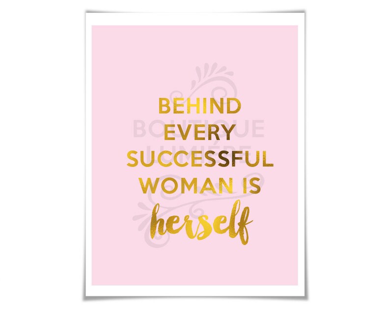 Behind Every Successful Woman is Herself - Real Gold Foil Print ...