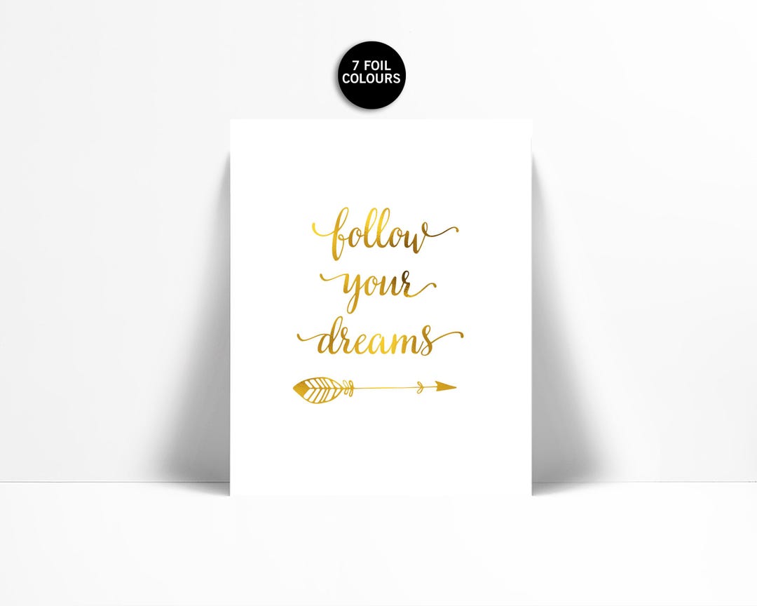 Follow Your Dreams Inspirational Art Print - Real Gold Foil Print ...