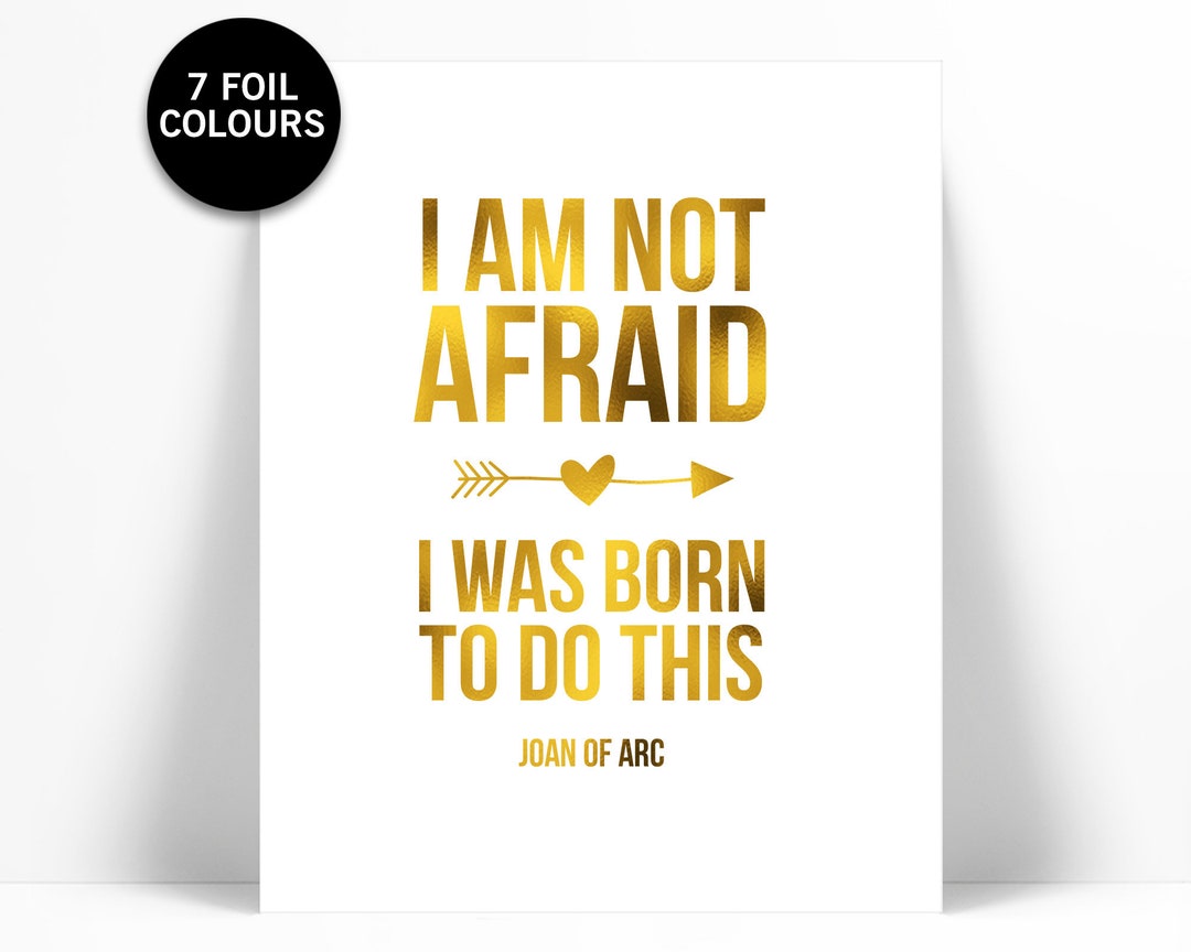 I Am Not Afraid I Was Born to Do This Gold Foil Art Print ...