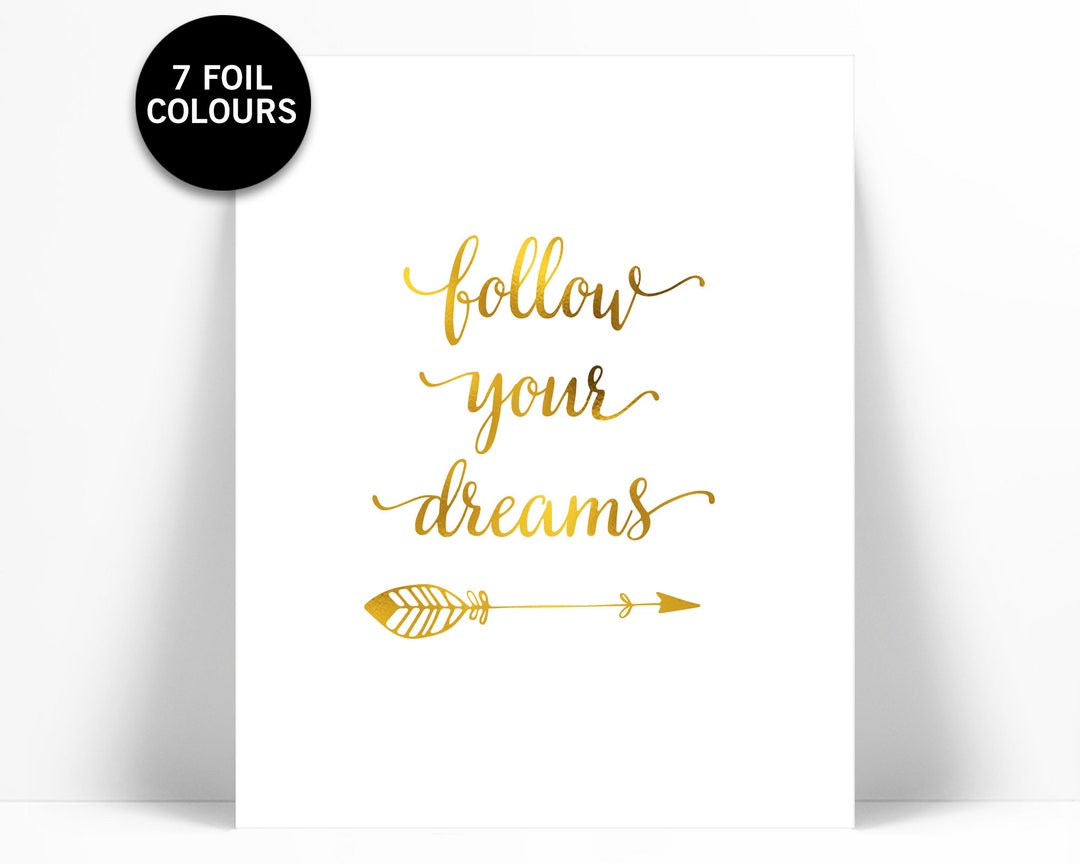 Follow Your Dreams Inspirational Art Print - Real Gold Foil Print ...