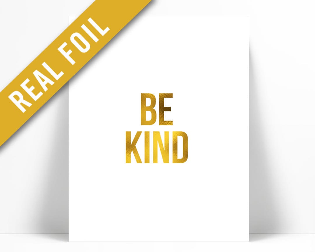 Be Kind Print Gold Foil Print Inspirational Motivational - Etsy