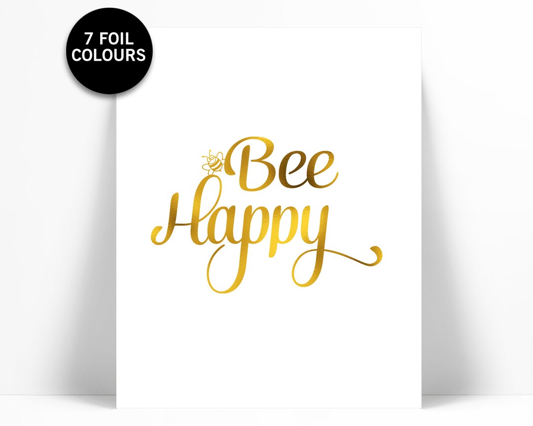 Bee Happy Real Gold Foil Inspirational Art Print Motivational Quote ...