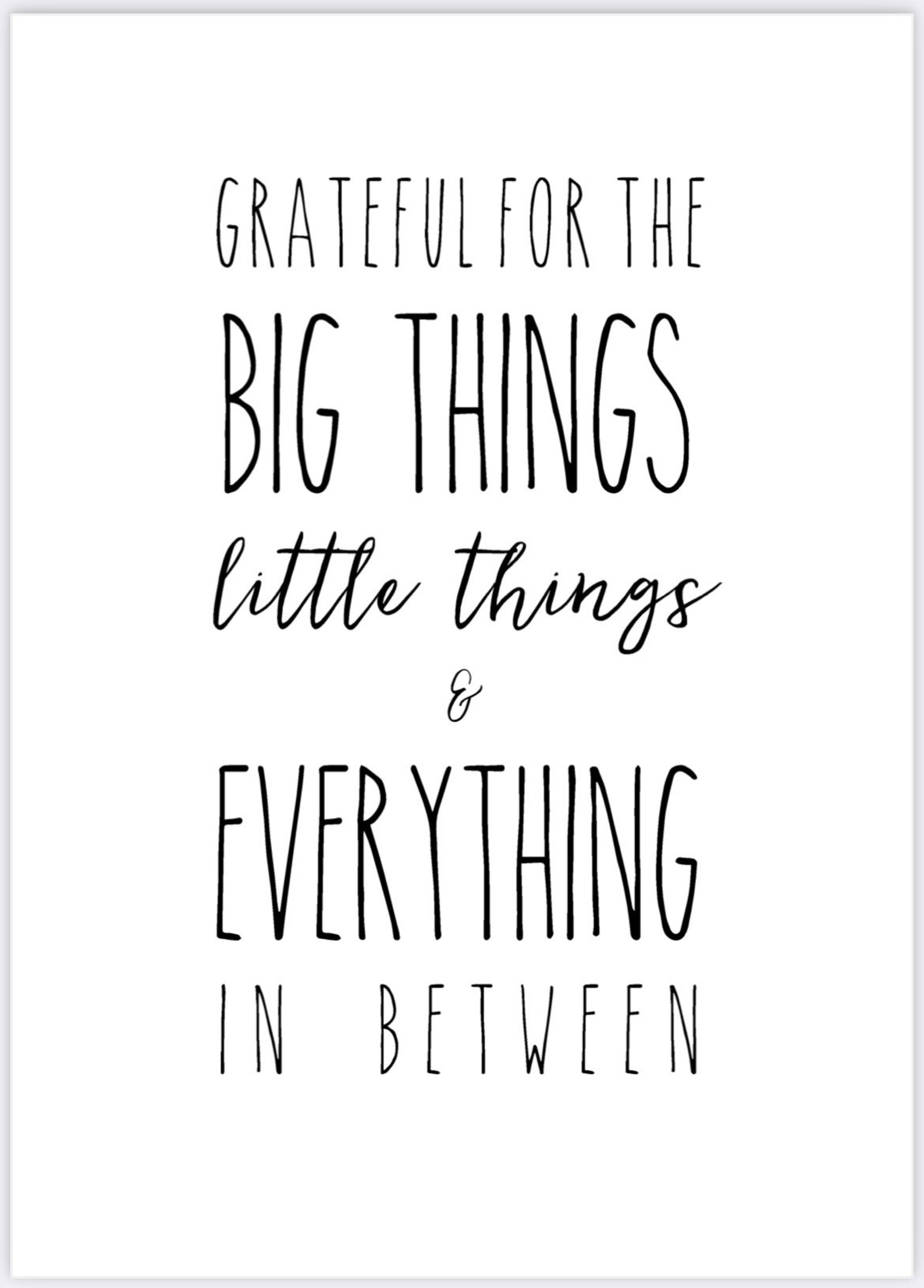 PRINTABLE 5x7 Grateful for the Big Things Little Things & Everything in ...