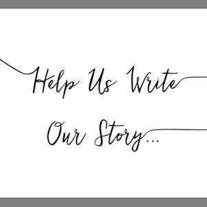 PRINTABLE 8x10 Please Help Us Write Our Story... Sign With Swashes - Etsy