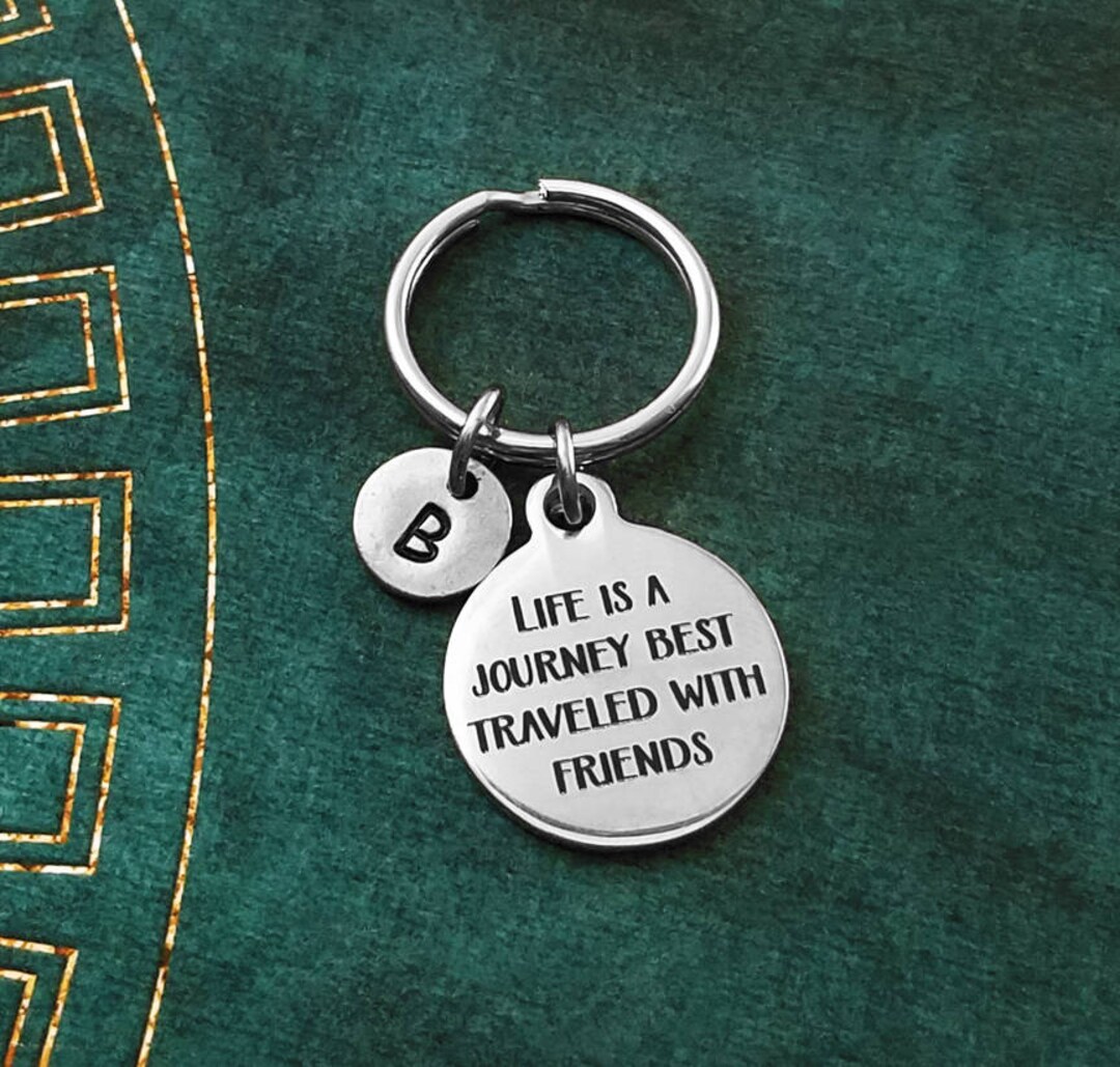 Life is a Journey Best Traveled With Friends Keychain VERY SMALL ...