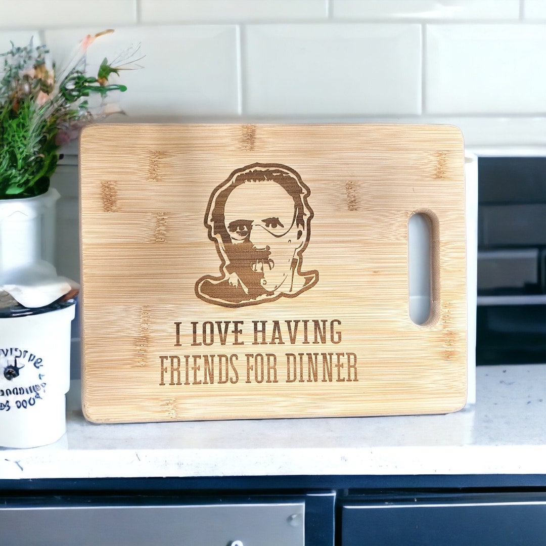 Hannibal Lecter "i Love Having Friends for Dinner" | Cutting Board - Etsy