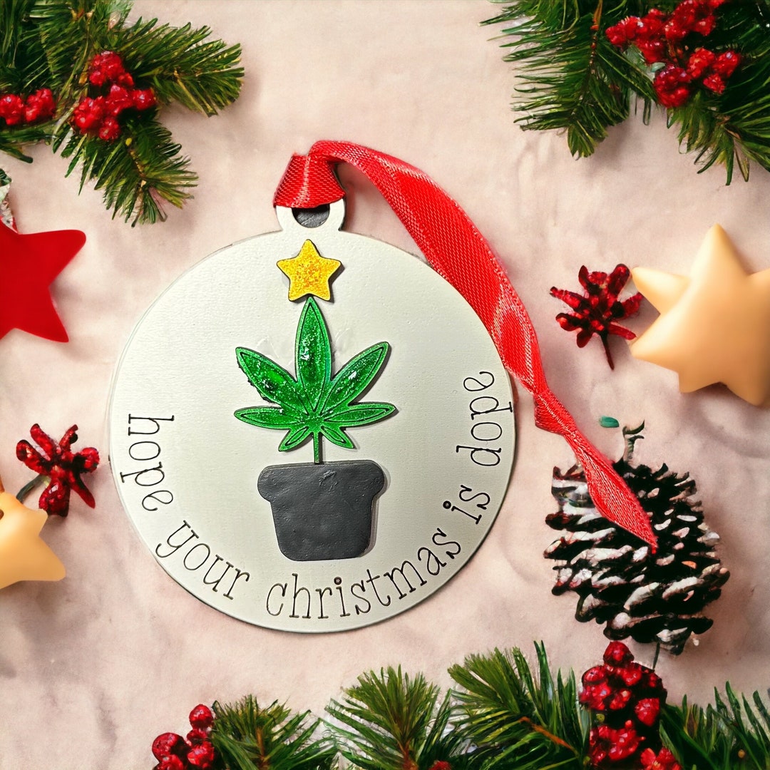 Christmas is Dope | Ornament With Marijuana Leaf Christmas Tree | White ...