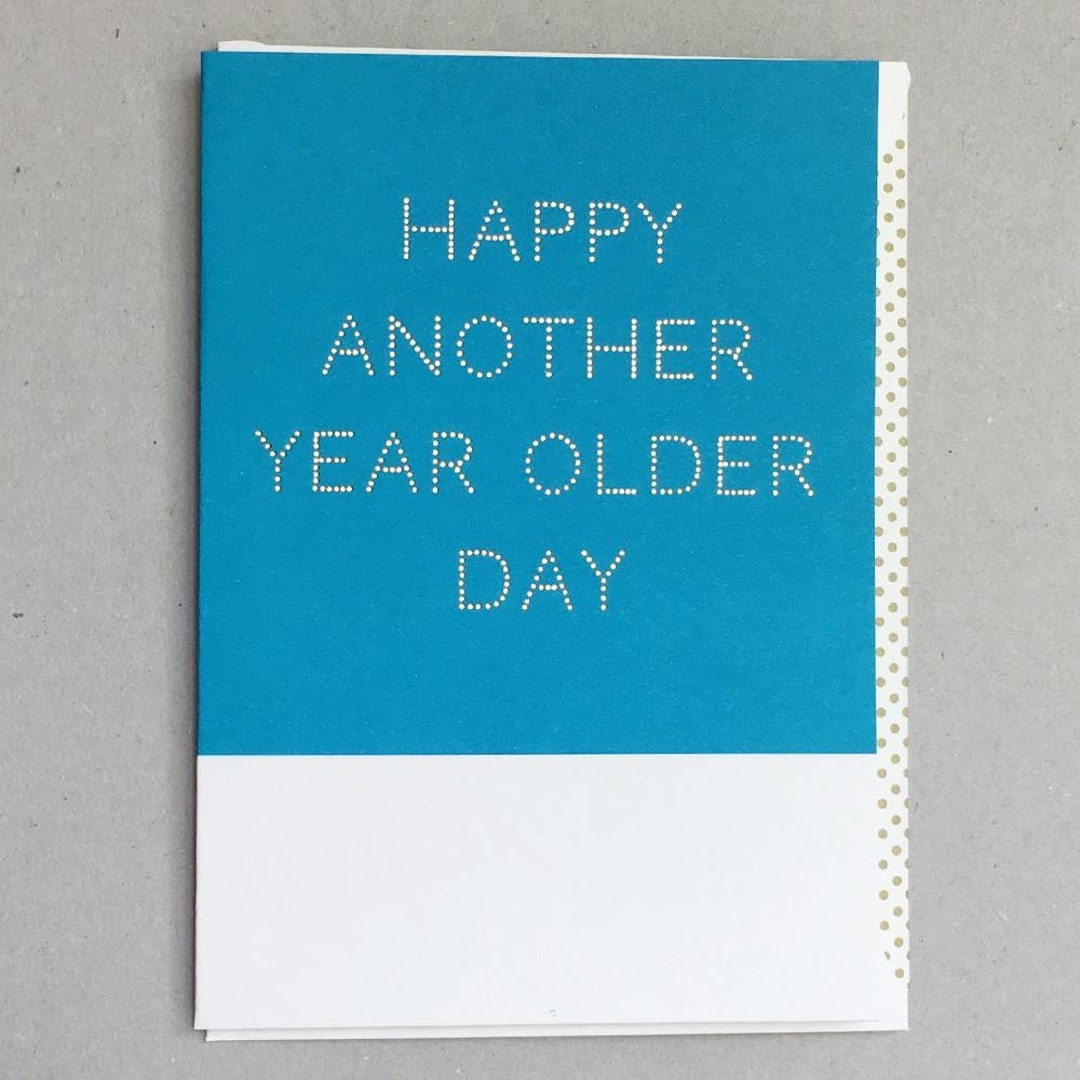 Happy Another Year Older Day Greeting Card - Etsy