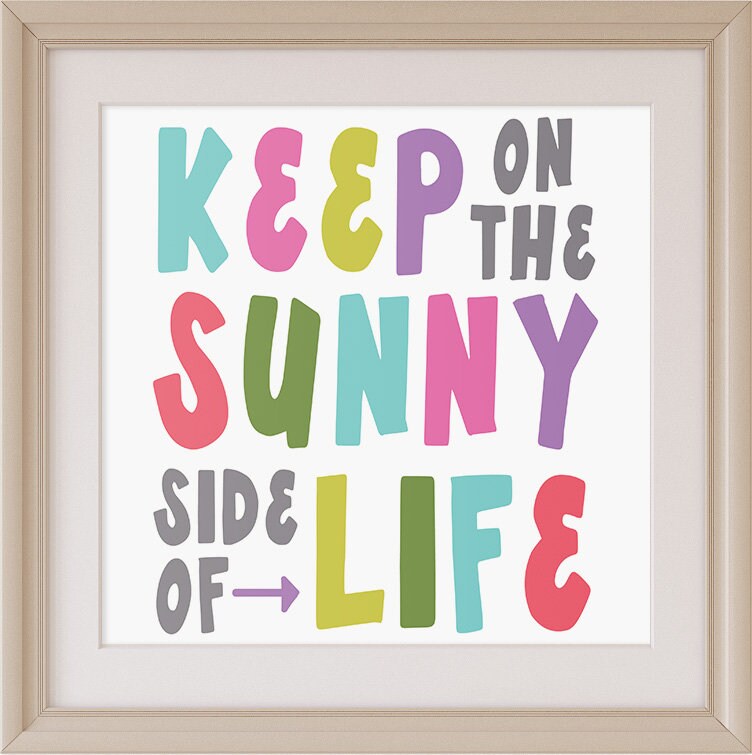 Keep on the Sunny Side of Life PRINTABLE Artinspirational - Etsy