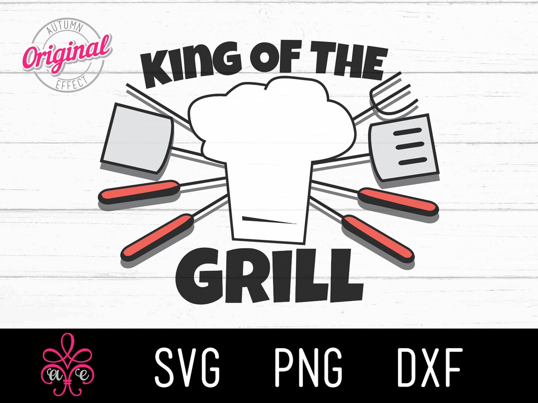 King of the Grill SVG - Happy Fathers Day Clipart - BBQ Dad - Dad ...