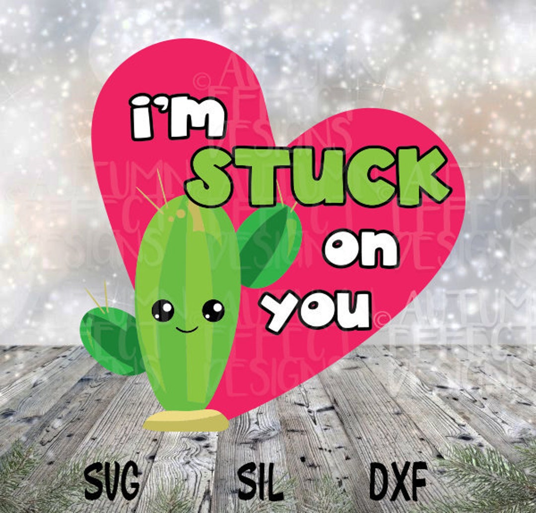 I'm Stuck on You Valentines SVG Design - Cute Cactus Cut File ...