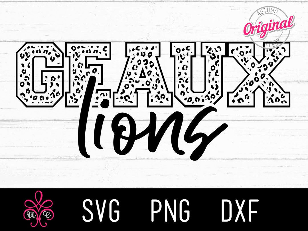 Geaux Lions SVG Go Lions School Spirit PNG Lion Pride Cheer Football ...