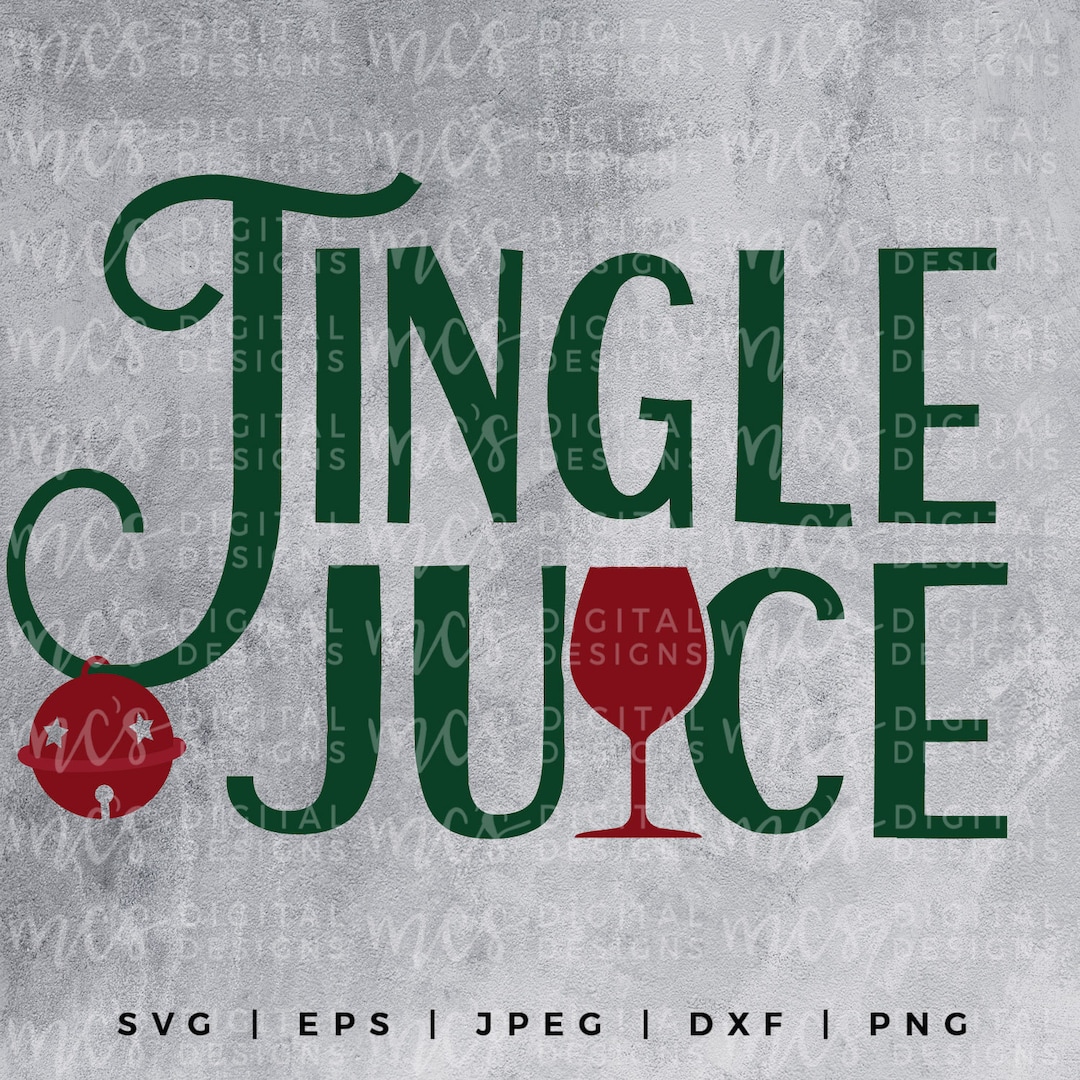 DIGITAL DOWNLOAD; Jingle Juice, SVG Christmas, Funny Christmas, Family ...