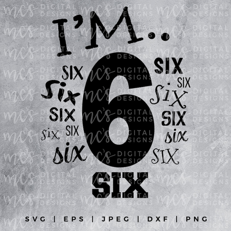 DIGITAL DOWNLOAD Sixth Birthday Svg I'm Six Six Sixth - Etsy