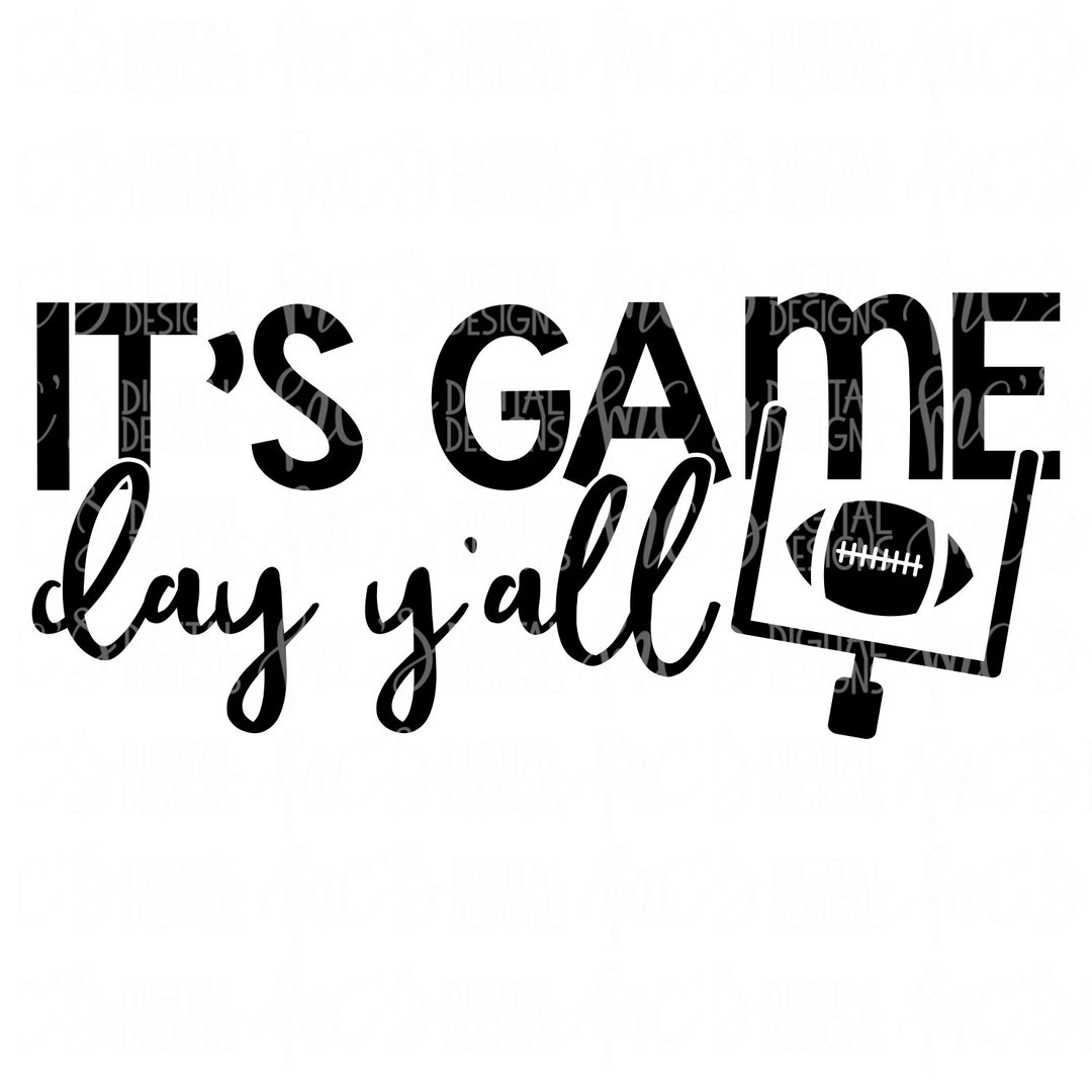 DIGITAL DOWNLOAD; It's Game Day Y'all, Football, Cutting Files, Cutting ...