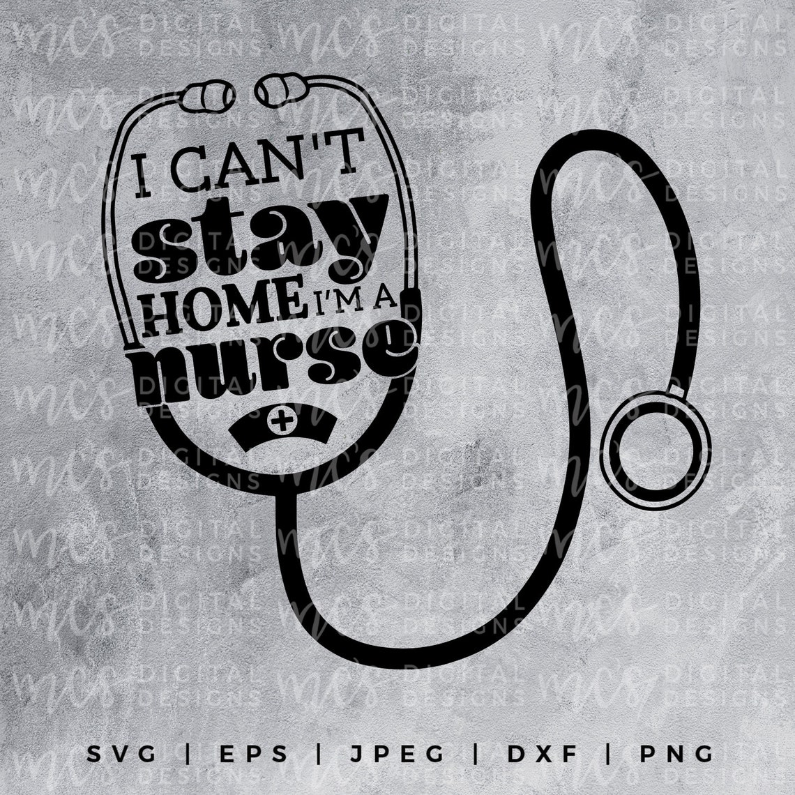 DIGITAL DOWNLOAD; I Can't Stay Home I'm a Nurse, SVG Nurse Design ...