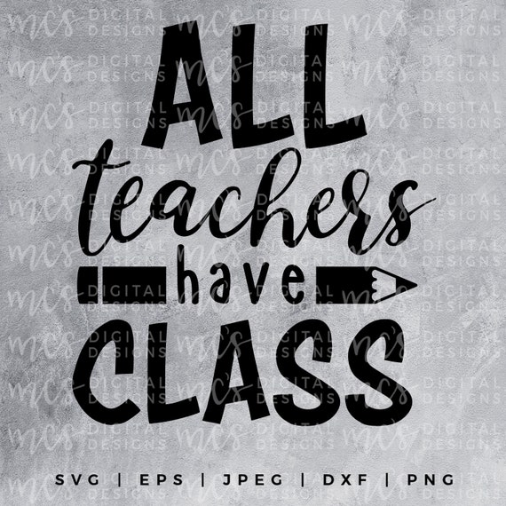DIGITAL DOWNLOAD All Teachers Have Class Teach Inspire | Etsy