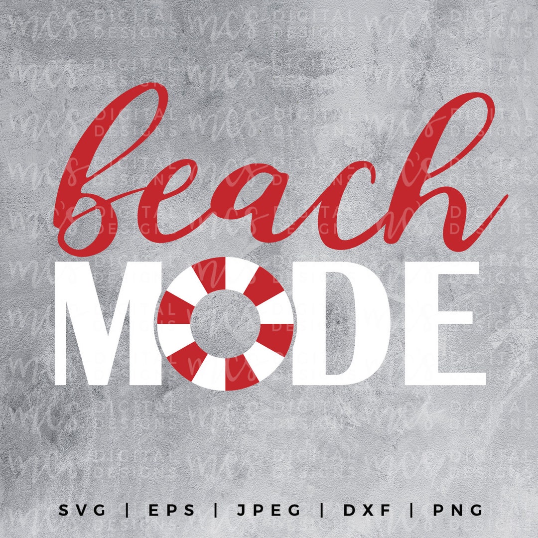 DIGITAL DOWNLOAD; Beach Mode, Beach SVG, Summer Time, Summer Svg - Etsy