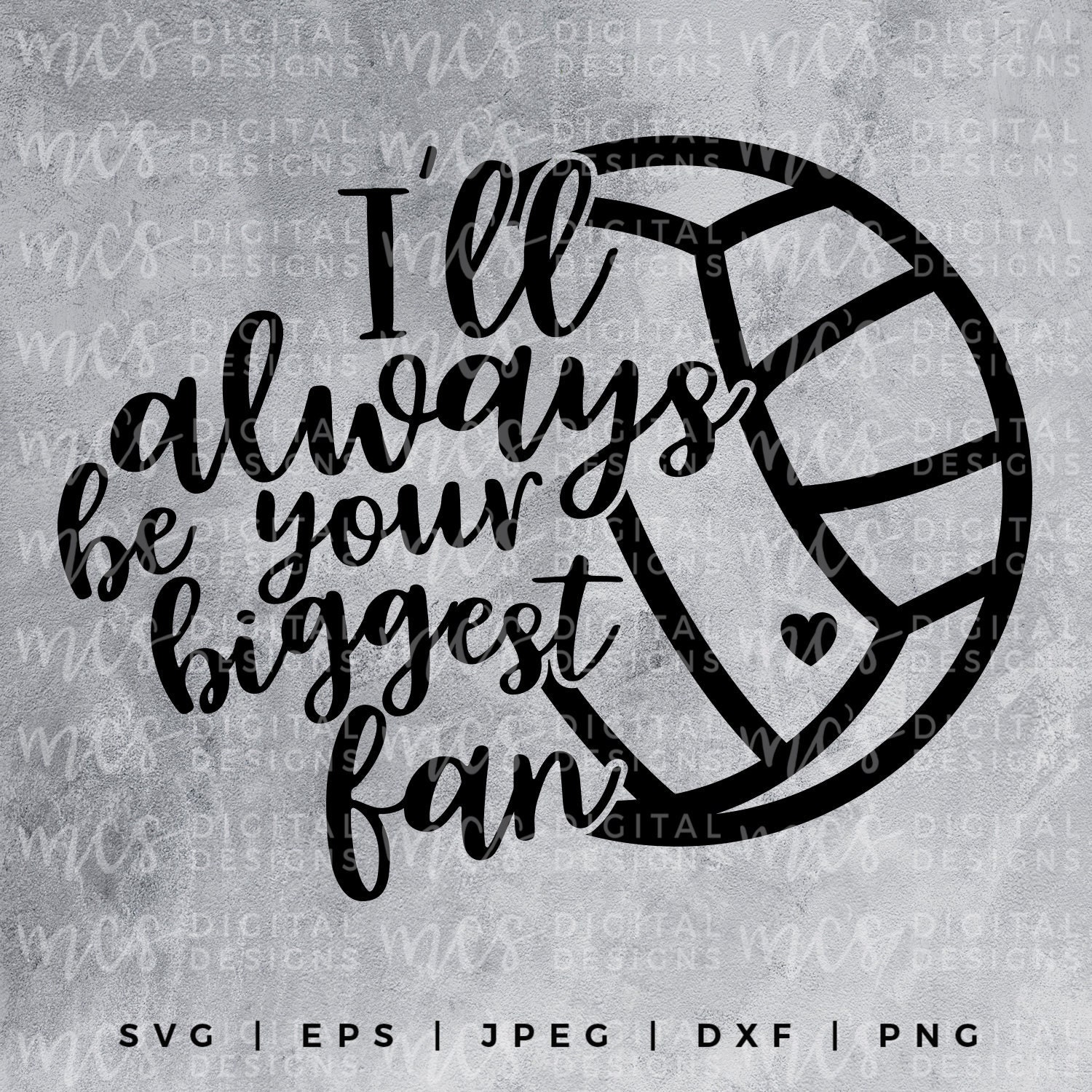 DIGITAL DOWNLOAD; I'll Always Be Your Biggest Fan, Volleyball Svg ...