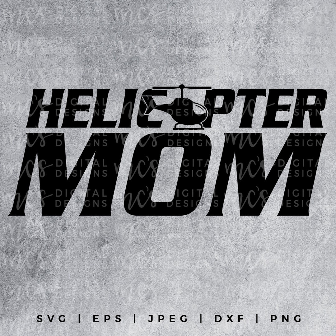 DIGITAL DOWNLOAD; Helicopter Mom, SVG Mom Design, Helicopter Svg ...