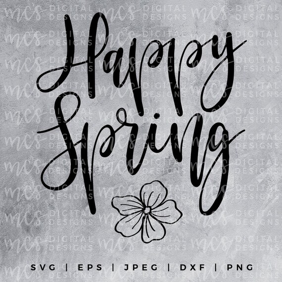 DIGITAL DOWNLOAD Happy Spring Svg Spring Flowers Svg | Etsy