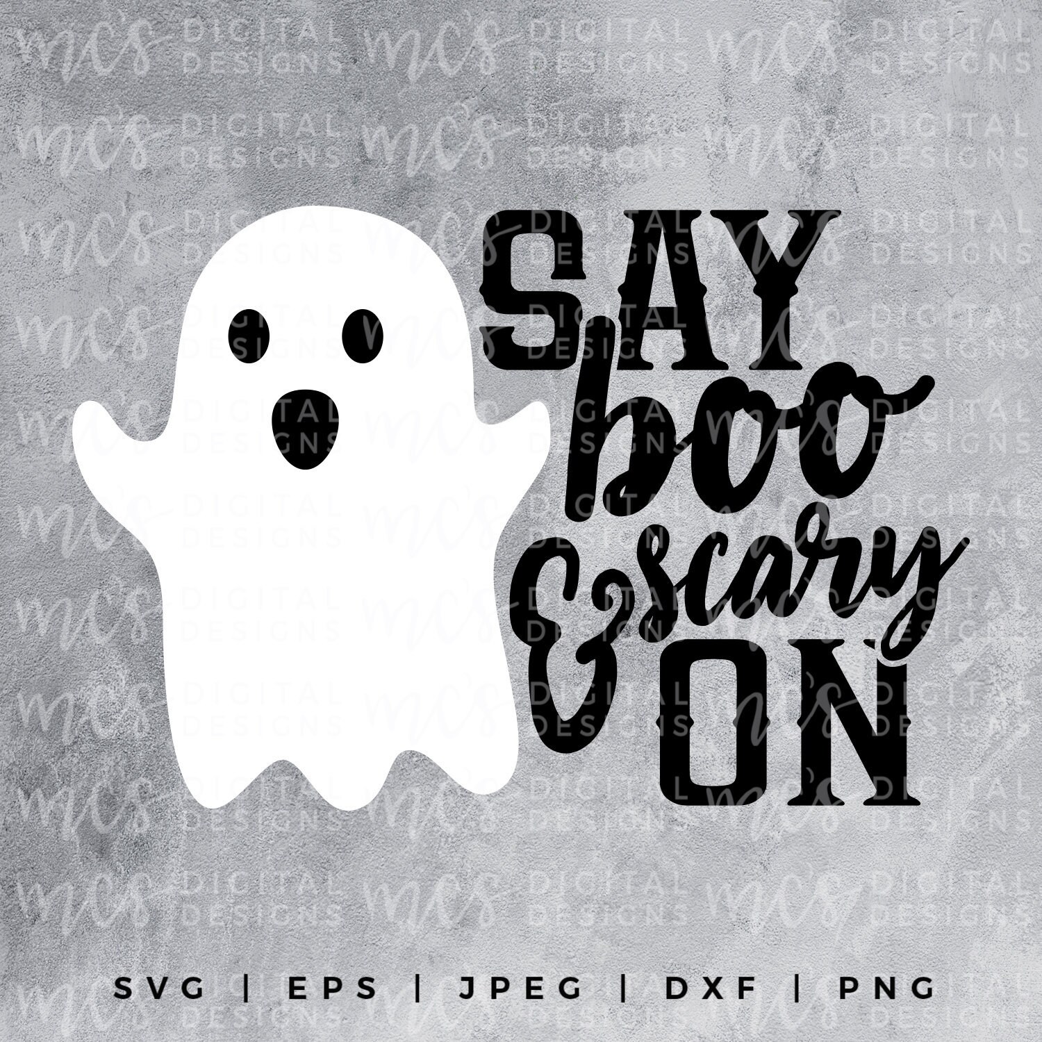 SALE; Say BOO & Scary On, Ghost Svg, Halloween Svg, Ghost Design, BOO ...
