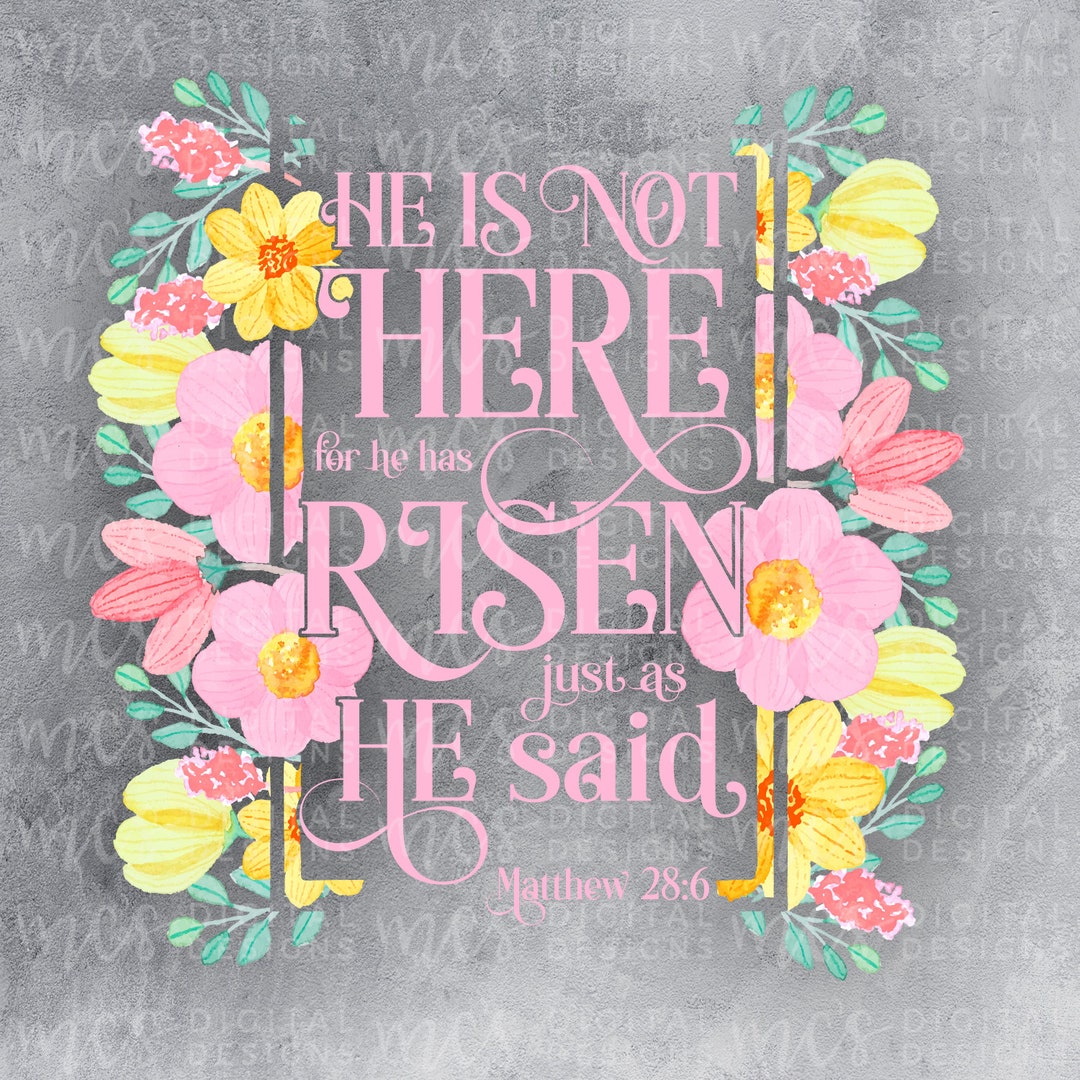 DIGITAL DOWNLOAD; He is Not Here for He Has RISEN Just as He Said ...