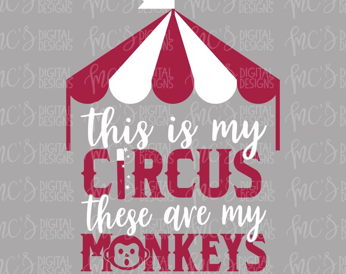This is My Circus These Are My Monkeys Circus Svg Circus Party Monkey ...