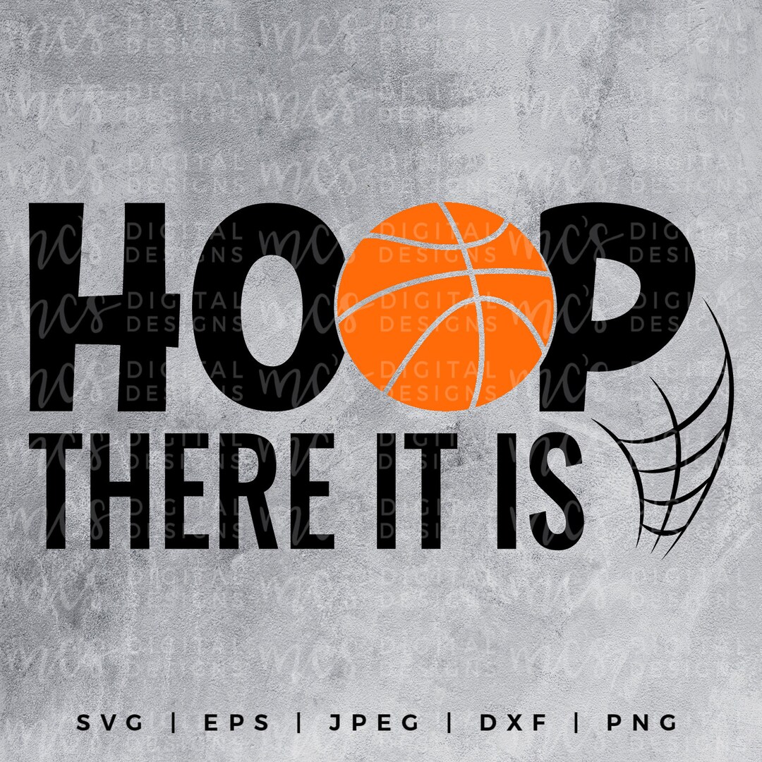 DIGITAL DOWNLOAD; Hoop There It Is, Hoop Svg, Basketball Svg ...
