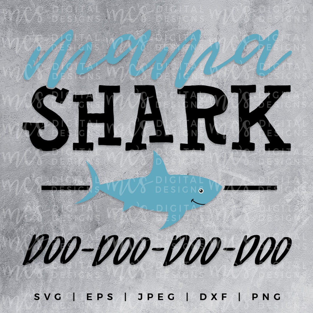 DIGITAL DOWNLOAD; Mama Shark Do Do Do, Shark Svg, Mommy Svg, Mama Shark ...