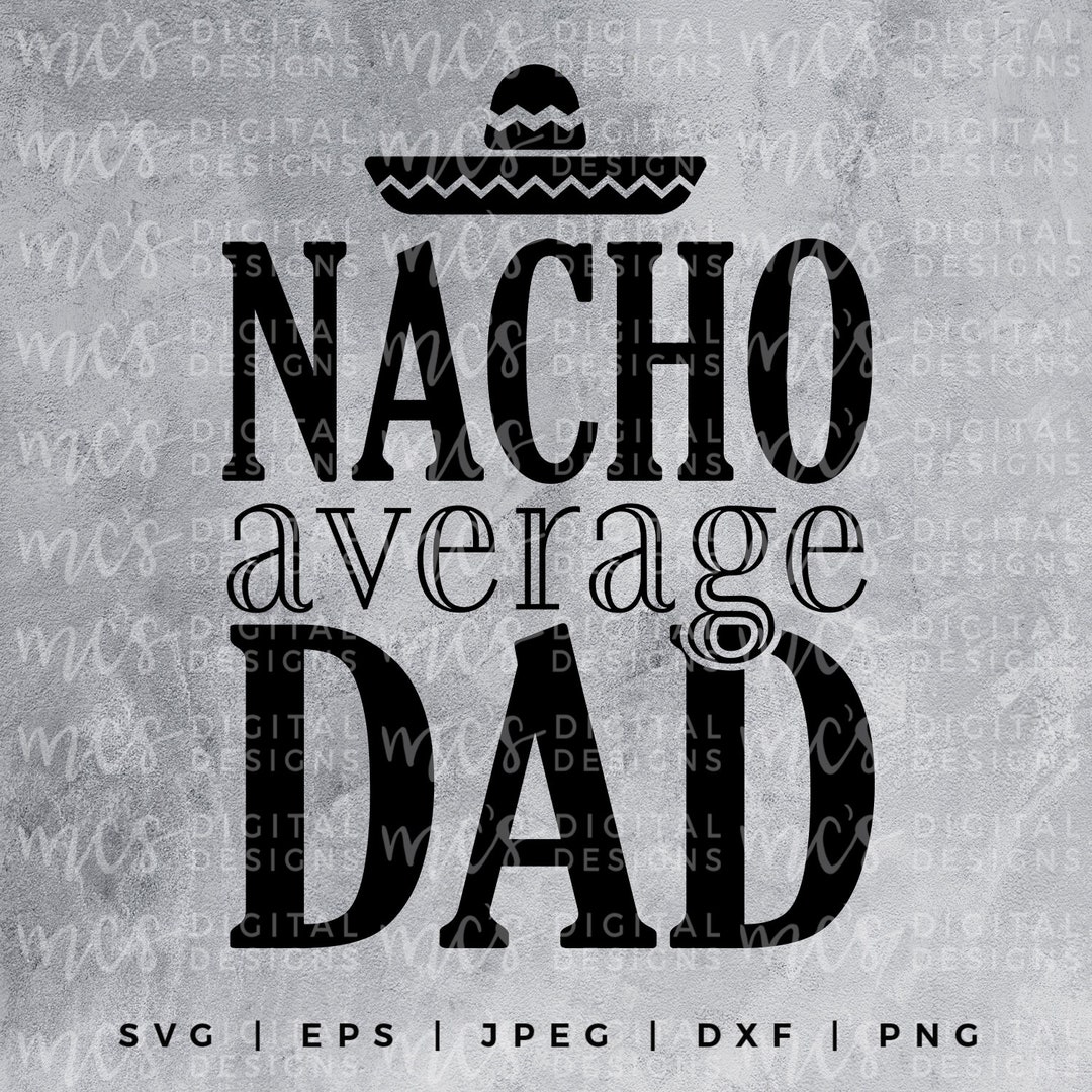 DIGITAL DOWNLOAD; Nacho Average Dad, the Man the Myth the Legend, Dad ...