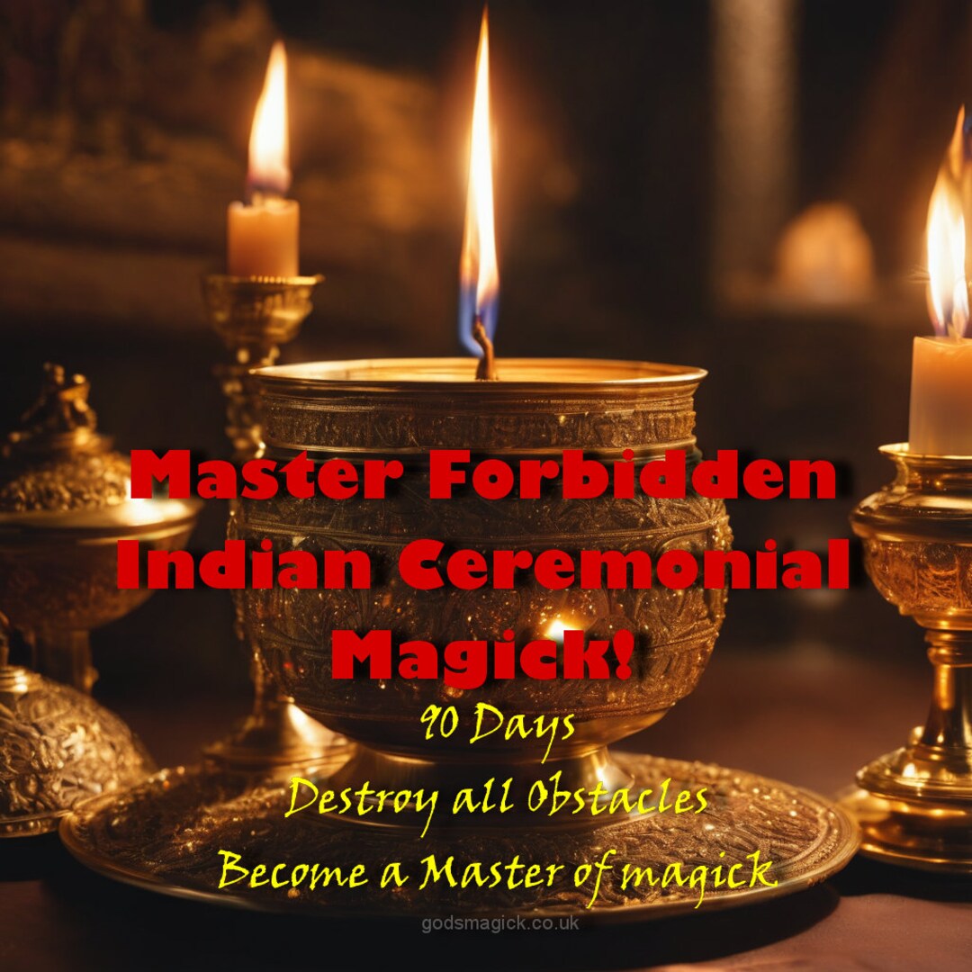 Master Forbidden Indian Ceremonial Magick - 90 Days- Destroy All ...