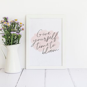 Give Yourself Time to Bloom Motivational Inspirational - Etsy UK