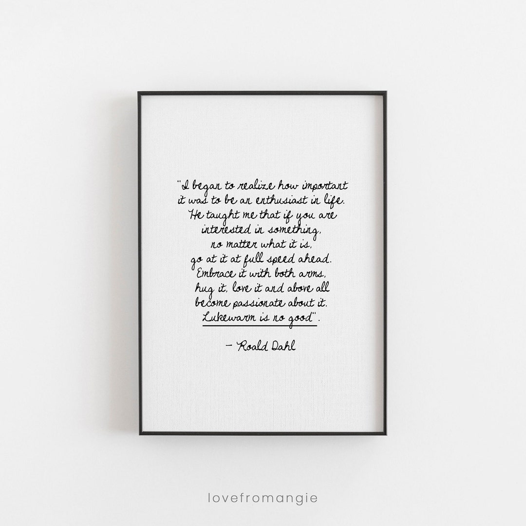 Roald Dahl Enthusiast Quote Print - I Began to Realise How Important It ...