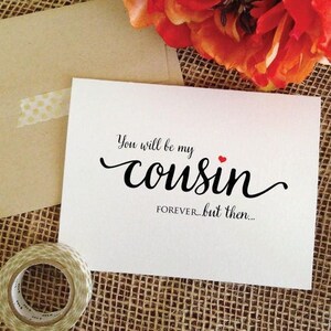 Card Asking Cousin Bridesmaid Proposal You Will Be My Cousin Forever ...