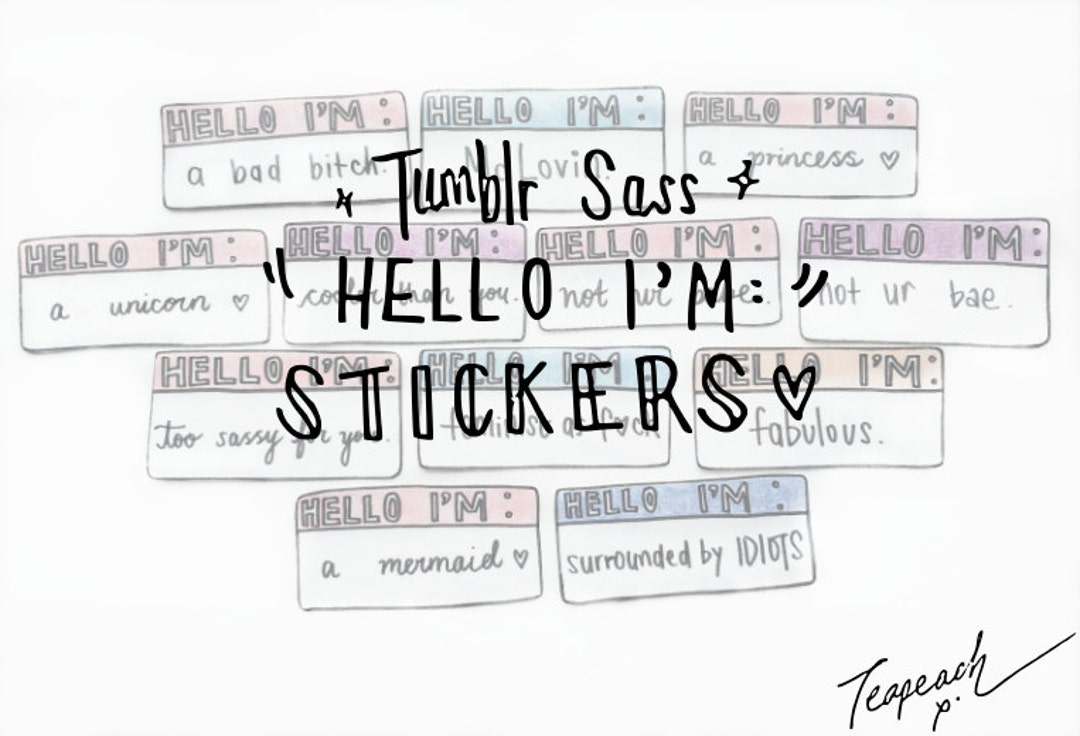 Tumblr Sass "hello I'm" Sticker Set: 6-15 Assorted Glossy Stickers ...