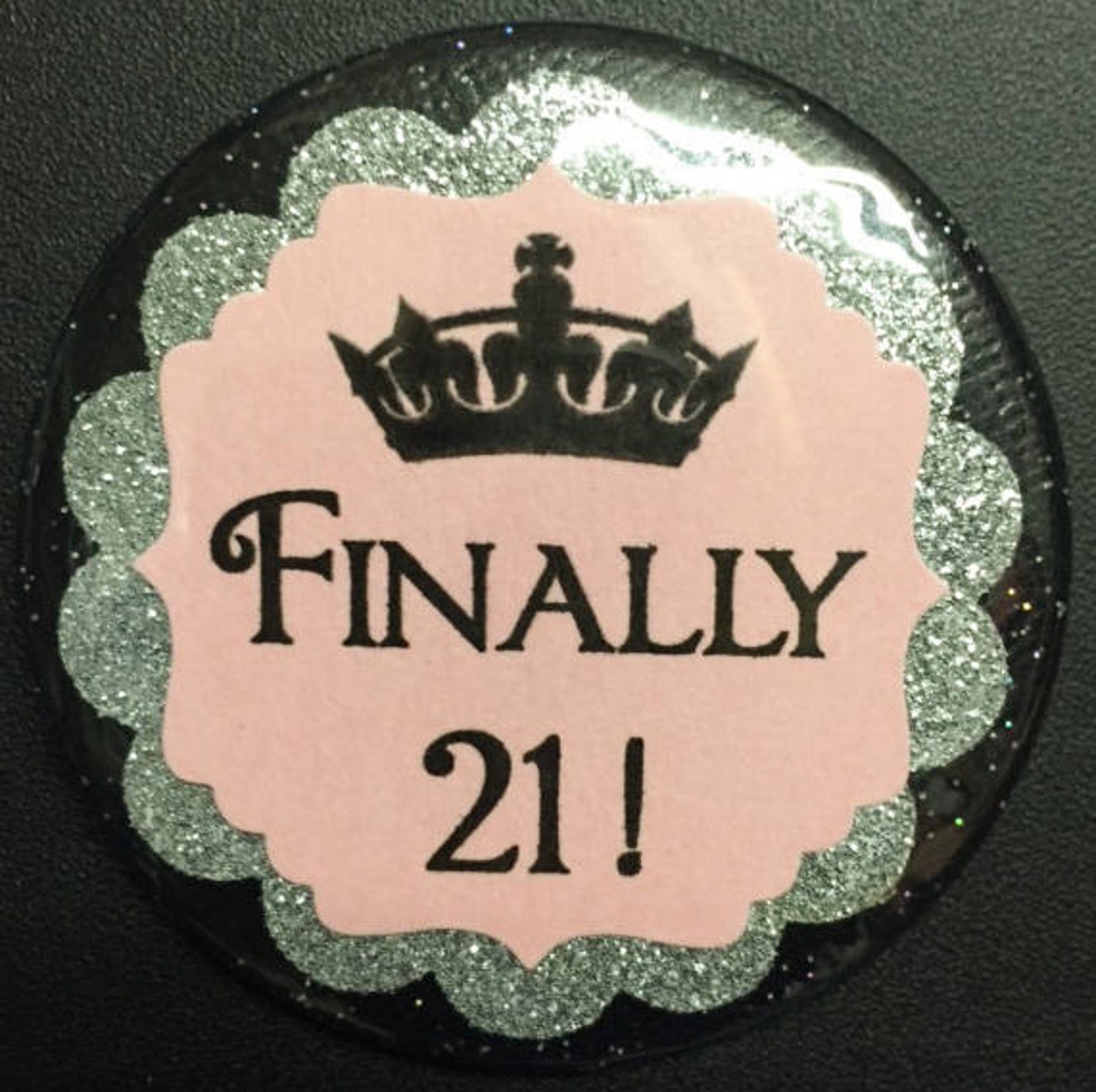 Finally 21 Pin...21st Birthday Pin..21st Birthday Button..21 - Etsy