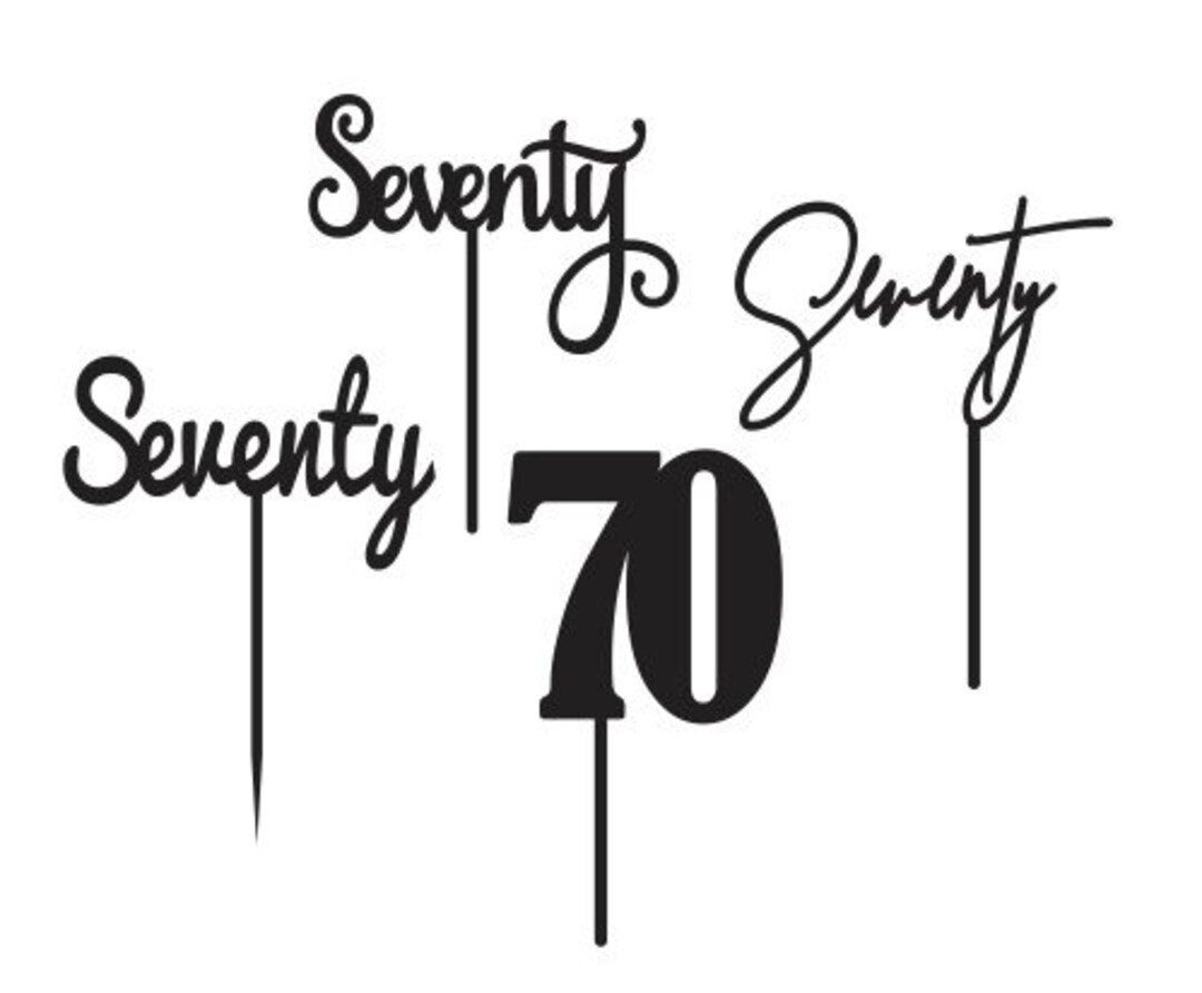 Seventy 70 Cake Topper Bundle SVG PDF FILE - Glowforge, Vector, Cut ...