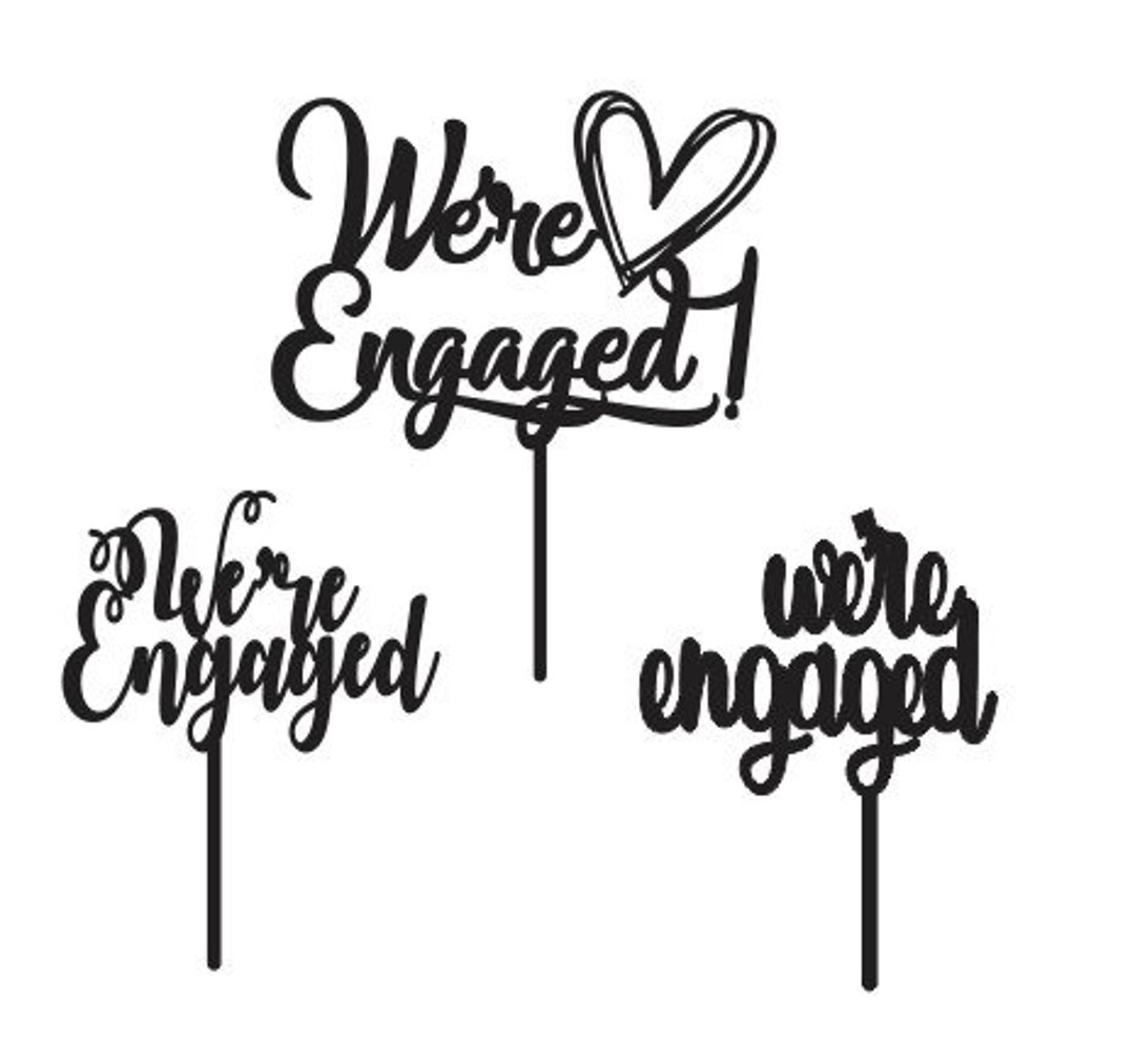 We're Engaged Topper Bundle SVG PDF FILE - Glowforge, Vector, Cut File ...