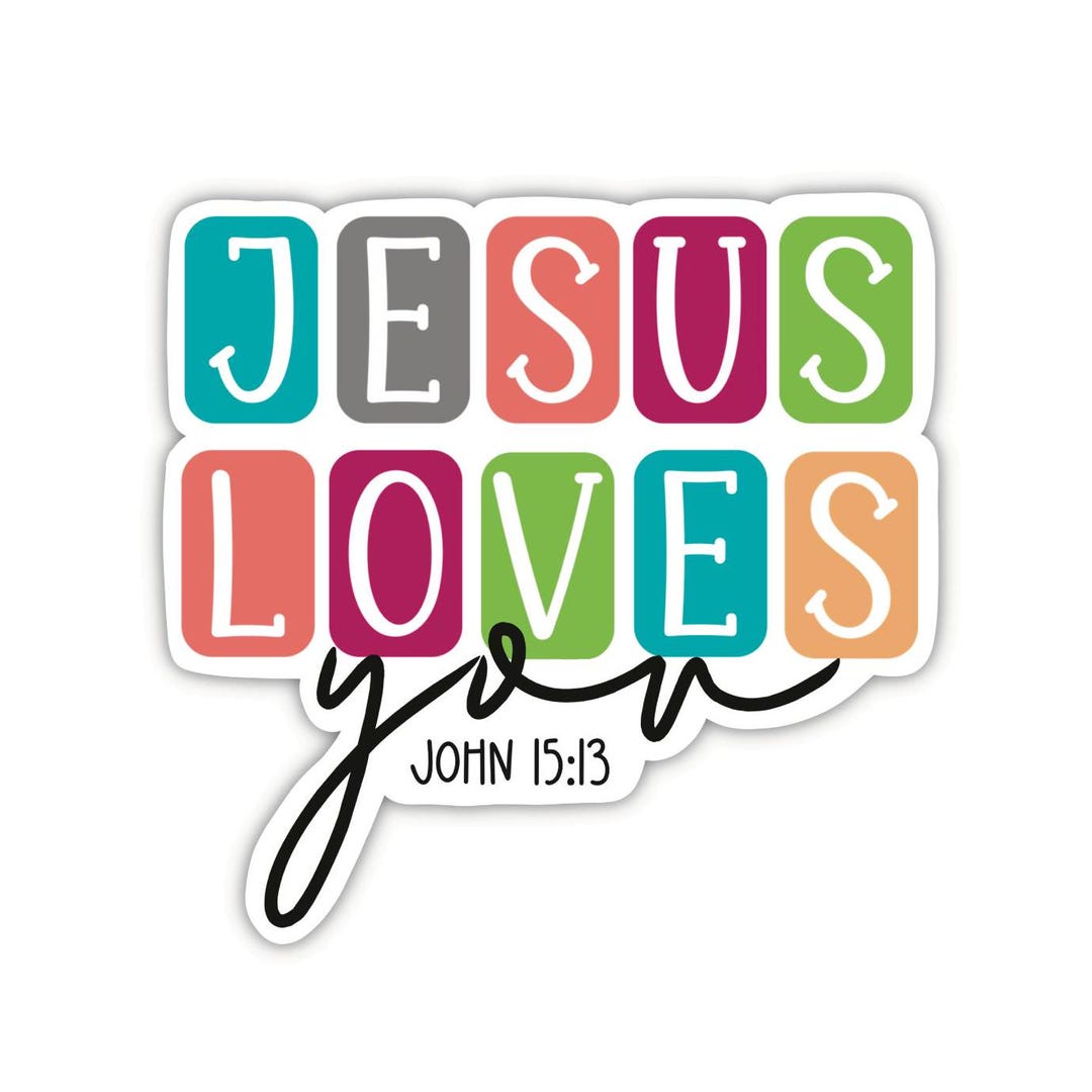 Jesus Loves You - Jesus, Love, Sticker, Christian Sticker, Faith ...