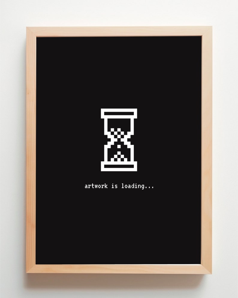 Artwork is Loading Poster - Print, Wall Decoration, Art, Quote, Funny ...