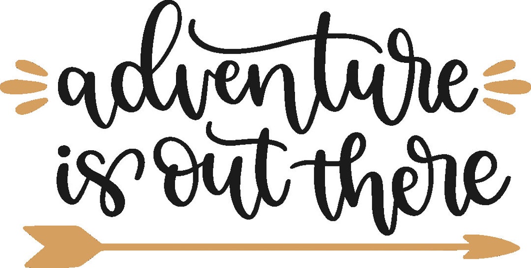 Adventure is Out There | Svg | Png | Dxf | Cricut | Cameo | Silhouette ...