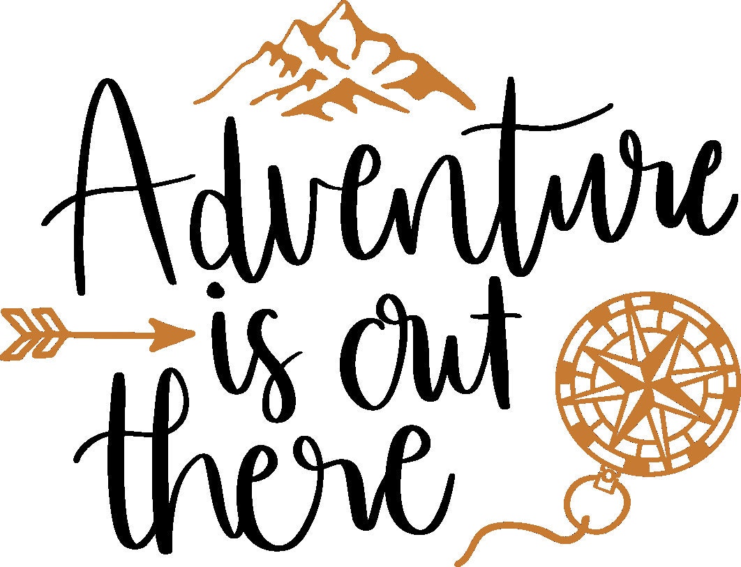 Adventure is Out There | Svg | Png | Dxf | Cricut | Cameo | Silhouette ...