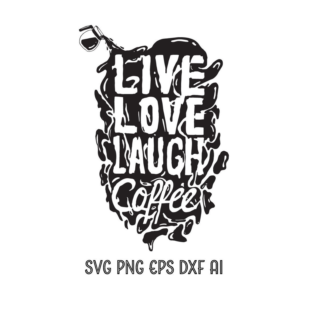 Live Love Laugh Coffee SVG Cutting Files for Cricut, Silhouette Cameo ...