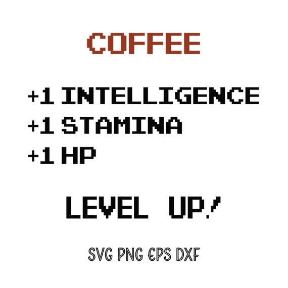 Coffee Level Up SVG Cutting Files For Cricut Silhouette | Etsy