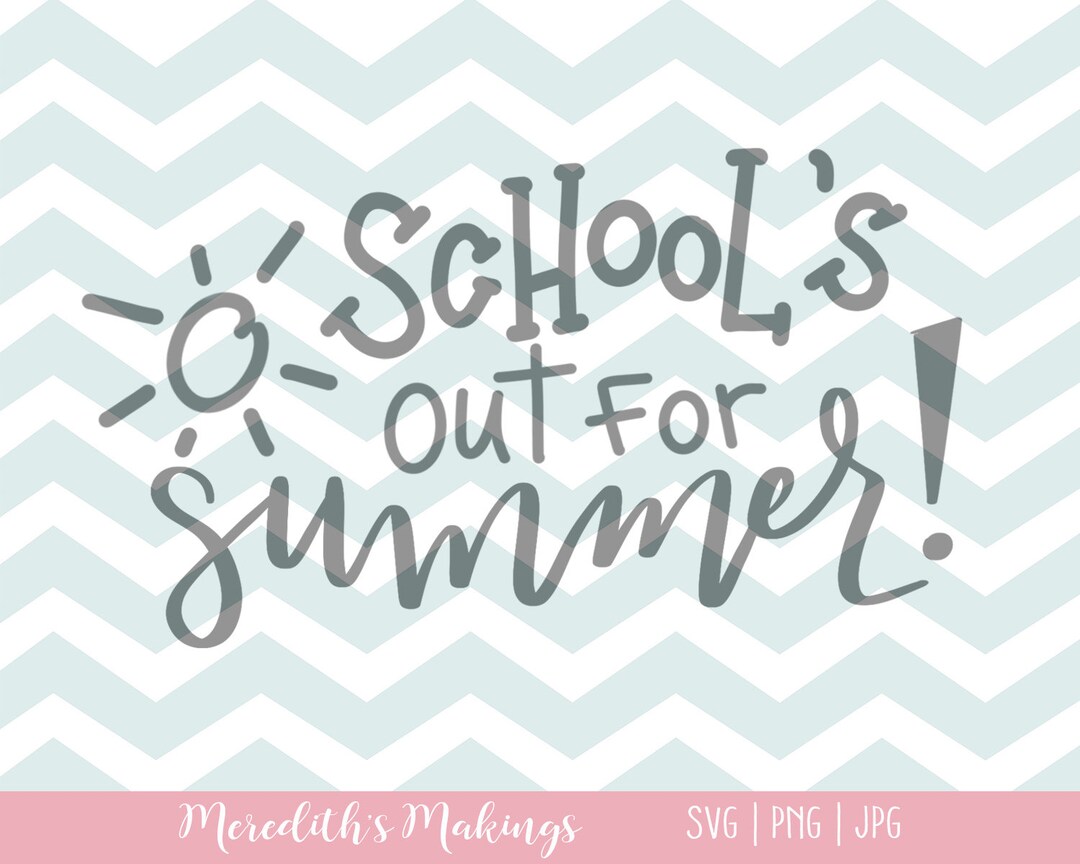 Hand Lettered School's Out SVG - School's Out for Summer SVG Png Jpg ...