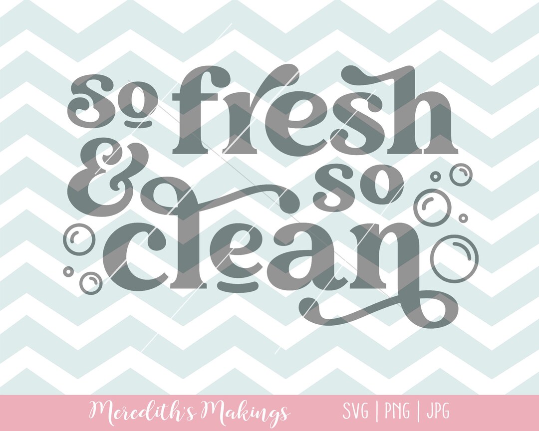 So Fresh and so Clean SVG | Bathroom Sign SVG | Laundry Room Sign SVG ...